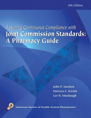 Assuring Continuous Complicance with Joint Commission Standards: A ...