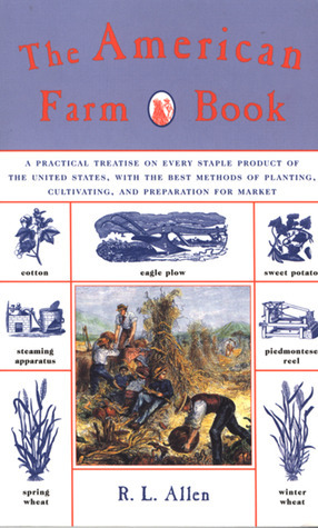 The American Farm Book: A Practical Treatise on Every Staple Product of ...