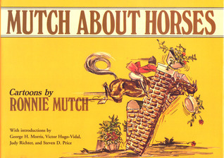 Mutch About Horses: Cartoons by Ronnie Mutch | Goodreads