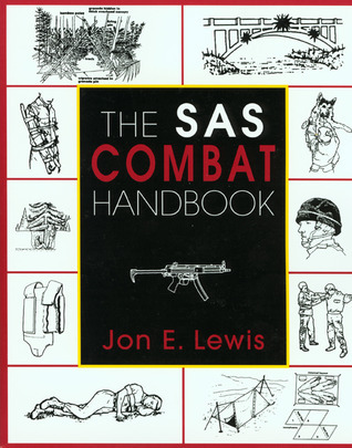 The Sas Combat Handbook by John E. Lewis | Goodreads