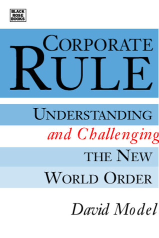 Corporate Rule by David Model | Goodreads