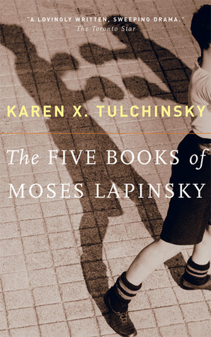 The Five Books of Moses Lapinsky by Karen X. Tulchinsky | Goodreads