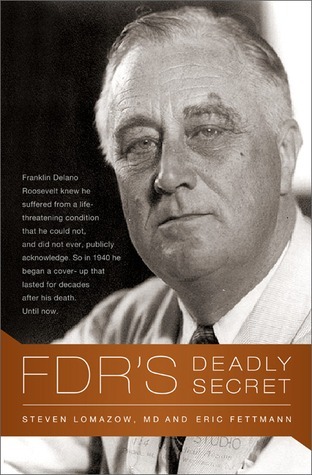 FDR's Deadly Secret by Eric Fettmann | Goodreads