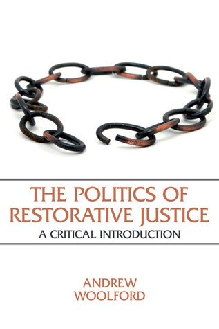 The Politics of Restorative Justice: A Critical Introduction by Andrew ...