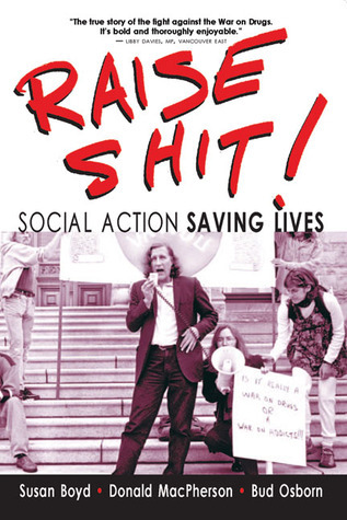 Raise Shit!: Social Action Saving Lives by Susan C. Boyd | Goodreads