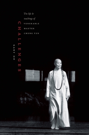 Challenges: The Life and Teachings of Venerable Master Cheng Yen by ...