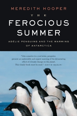 The Ferocious Summer: Adelie Penguins and the Warming of Antarctica by ...