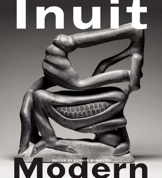 Inuit Modern: Masterworks from the Samuel and Esther Sarick Collection ...