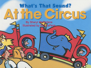 At the Circus (What's That Sound?) by Sheryl McFarlane | Goodreads