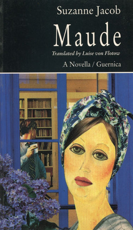 Maude (Prose Series 41) by Suzanne Jacob | Goodreads