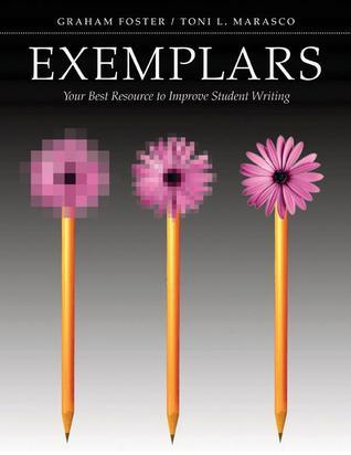 Exemplars: Your Best Resource to Improve Student Writing by Graham ...