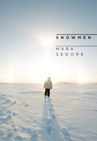 Snowmen by Mark Sedore | Goodreads