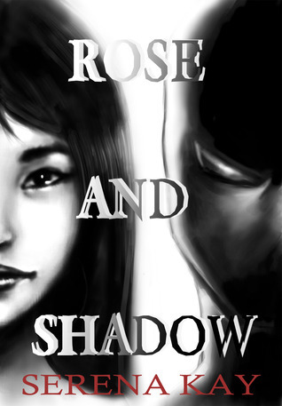 Rose and Shadow (Rose and Shadow, Book One) by Christy Tortland | Goodreads