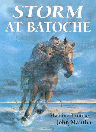 Storm At Batoche by Maxine Trottier | Goodreads