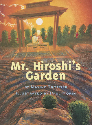 Mr. Hiroshi's Garden by Maxine Trottier | Goodreads