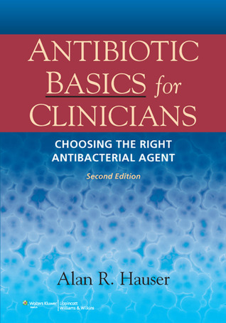 Antibiotic Basics for Clinicians: The ABCs of Choosing the Right ...