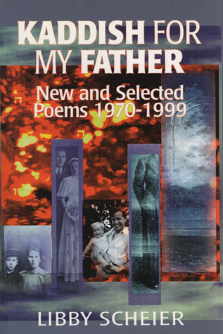 Kaddish For My Father by Libby Scheier | Goodreads
