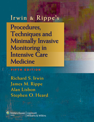 Irwin & Rippe's Procedures, Techniques and Minimally Invasive ...