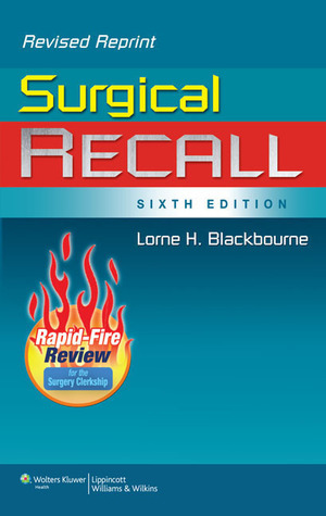 Surgical Recall, 6th Edition by Lorne H. Blackbourne | Goodreads