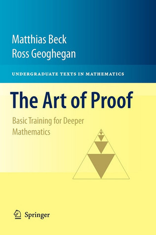 The Art of Proof: Basic Training for Deeper Mathematics by Matthias ...