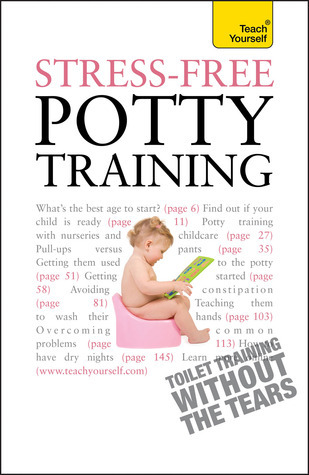 Stress-Free Potty Training (Teach Yourself) by Geraldine Butler | Goodreads
