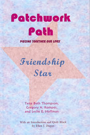 Patchwork Path: Friendship Star by Tena Beth Thompson | Goodreads