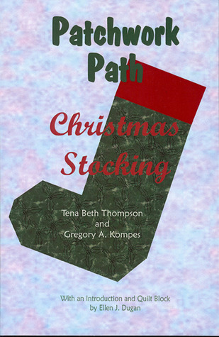 Patchwork Path: Christmas Stocking by Tena Beth Thompson | Goodreads