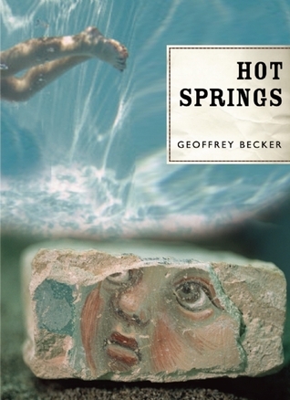 Hot Springs by Geoffrey Becker | Goodreads