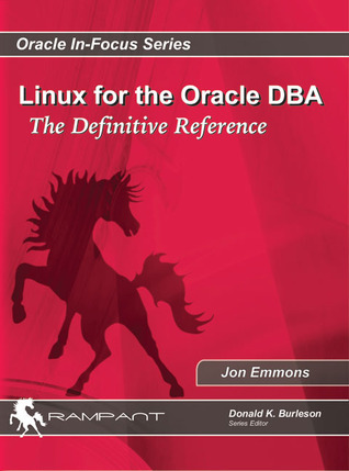 Linux for the Oracle DBA: The Definitive Reference by Jon Emmons | Goodreads