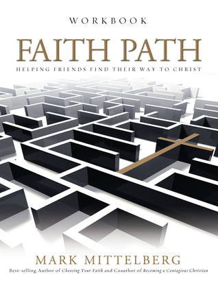 Faith Path Workbook: Helping Friends Find Their Way to Christ by Mark ...