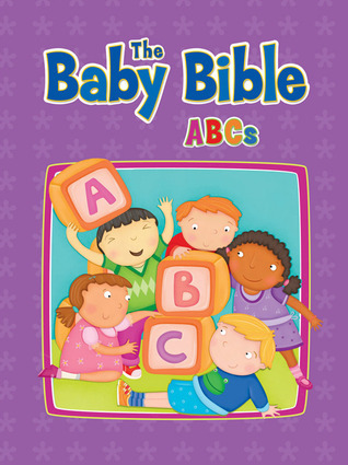 The Baby Bible ABCs by Robin Currie | Goodreads