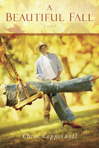 A Beautiful Fall by Chris Coppernoll | Goodreads