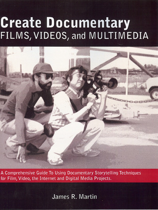 Create Documentary Films, Videos, and Multimedia: A Comprehensive Guide ...