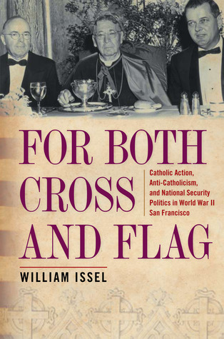 For Both Cross and Flag: Catholic Action, Anti-Catholicism, and ...