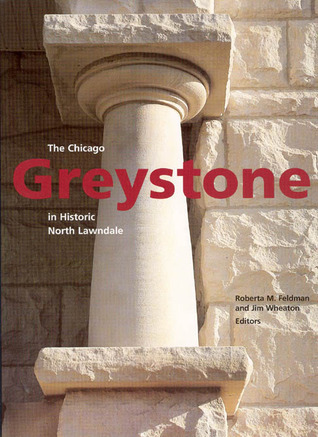 The Chicago Greystone in Historic North Lawndale by Roberta M. Feldman ...