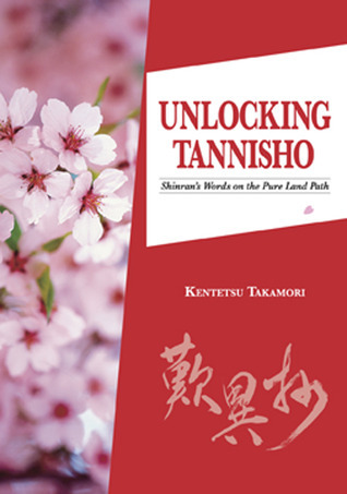 Unlocking Tannisho: Shinran's Words on the Pure Land by Kentetsu ...