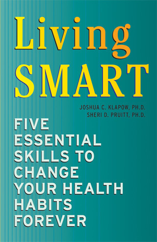 Living SMART: Five Essential Skills to Change Your Health Habits ...