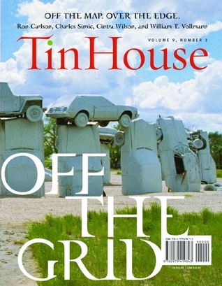 Tin House Magazine, Volume 9, Issue 3, Spring 2008: #35 Off the Grid by ...