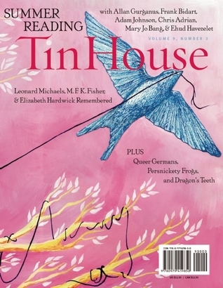 Tin House Magazine, Volume 9, Issue 3, Summer 2008: #36 Summer Reading ...