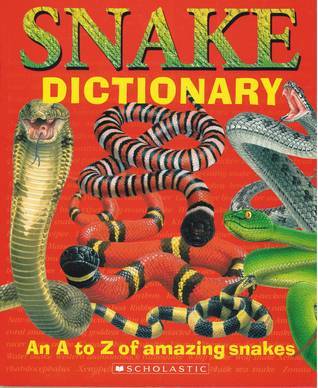 Snake Dictionary: An A to Z of Amazing Snakes by Clint Twist | Goodreads