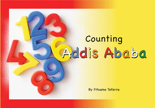 Counting Addis Ababa, A Counting Book of English, Amharic and Oromiffa ...