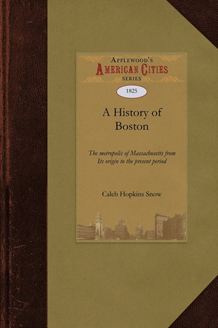 History of Boston (City) by Caleb Snow | Goodreads