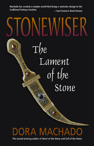 The Lament of the Stone (Stonewiser, #3) by Dora Machado | Goodreads