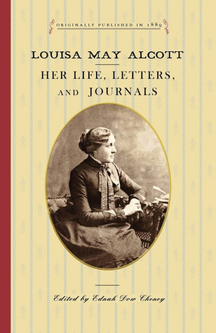 Louisa May Alcott: Her Life, Letters, and Journals by Ednah Dow ...