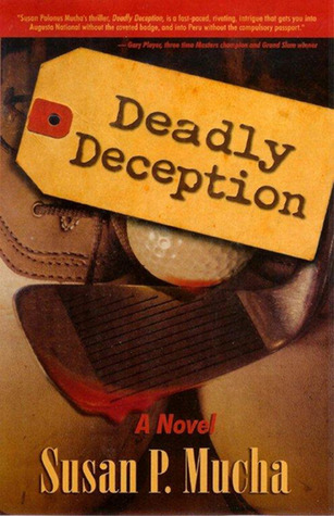 Deadly Deception by Susan P. Mucha | Goodreads