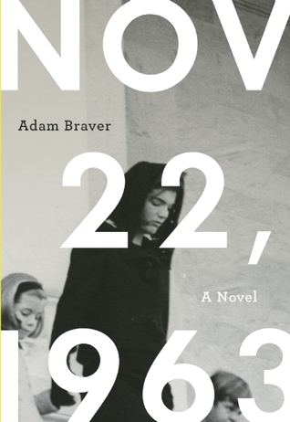 November 22, 1963 by Adam Braver | Goodreads