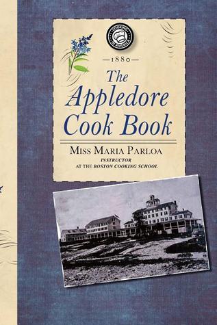 Appledore Cook Book: Containing Practical Receipts for Plain and Rich ...