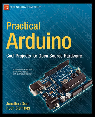 Practical Arduino: Cool Projects for Open Source Hardware by Jonathan ...