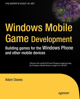 Windows Mobile Game Development: Building games for the Windows Phone ...