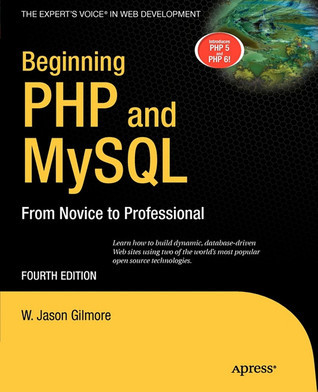 Beginning PHP and MySQL: From Novice to Professional by W.J. Gilmore ...